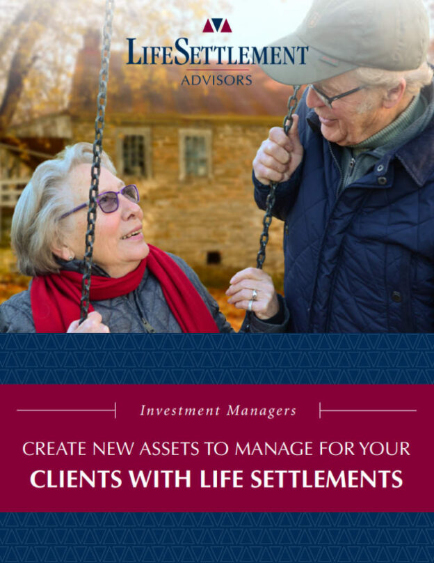 Download: New Assets for Your Clients - Life Settlement Advisors